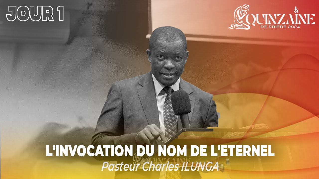 L'invocation du nom de l'Eternel | Pasteur Charles ILUNGA - Quinzaine ...