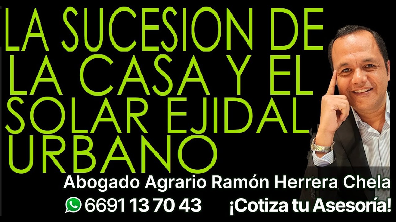 La sucesión de la casa y el solar ejidal urbano - YouTube