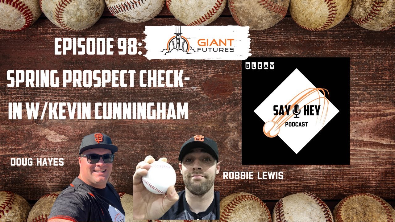 Say Hey Podcast-Episode 98: Spring Check-in w/Kevin Cunningham - YouTube