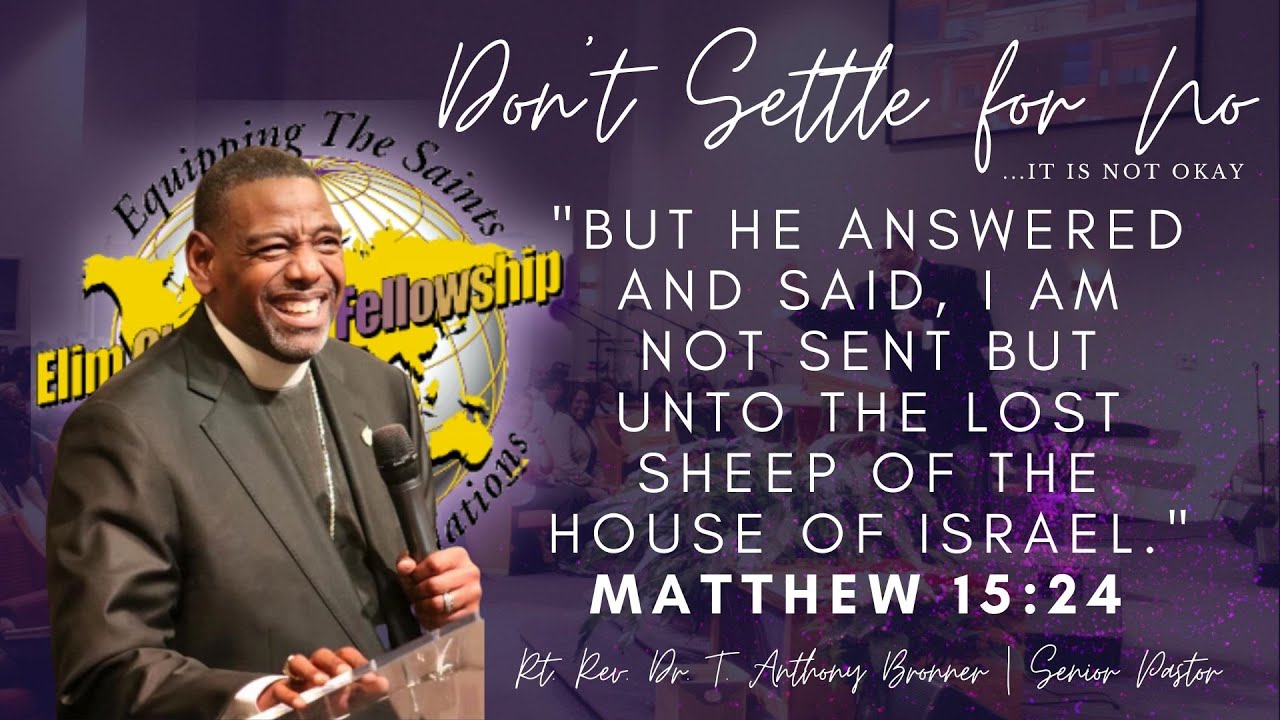 "Don' t Settle for No" | Matthew 15:24 KJV - YouTube