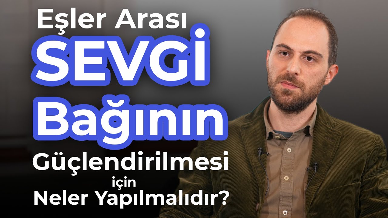 Eşler Arası Sevgi Bağının Güçlendirilmesi İçin Neler Yapılmalıdır ...