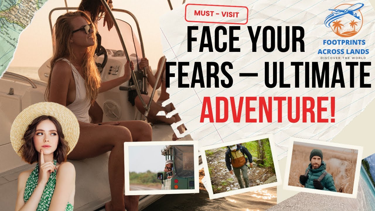 Face Your Fears: The Ultimate Adventure Travel Guide - YouTube