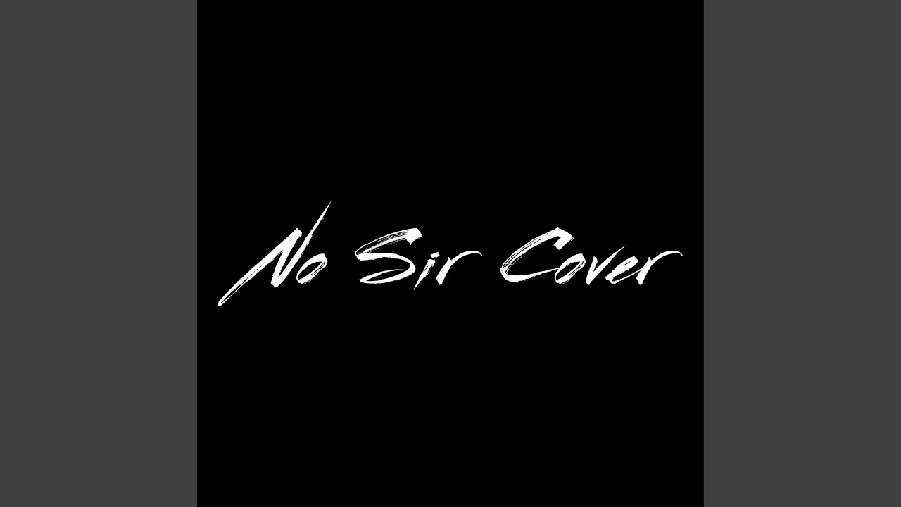 No Sir - YouTube