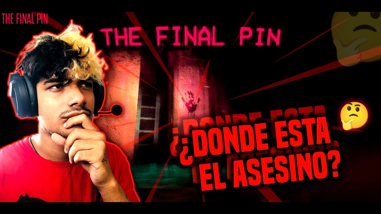 The Final Pin!!! Quien sera el asesino?? - YouTube
