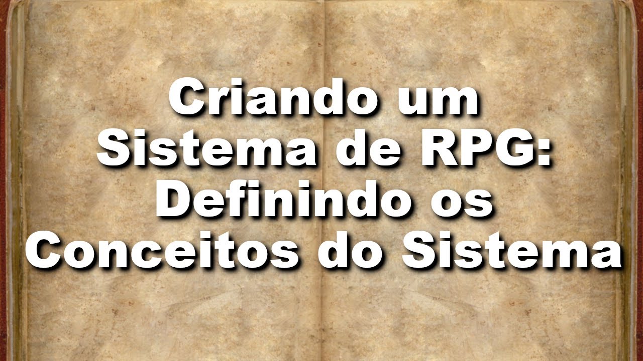 Como Criar RPG de Mesa - Definindo os Conceitos do Sistema - YouTube