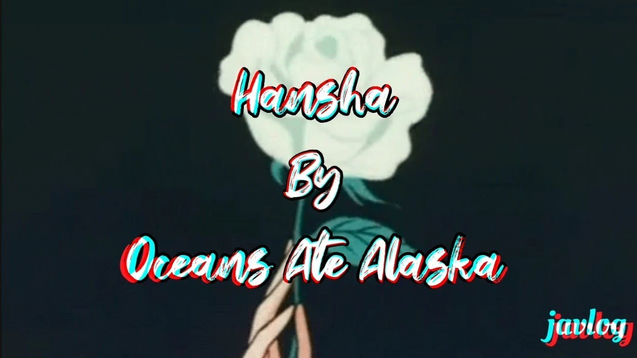 Hansha | Oceans Ate Alaska | Aesthetic Lyrics - YouTube