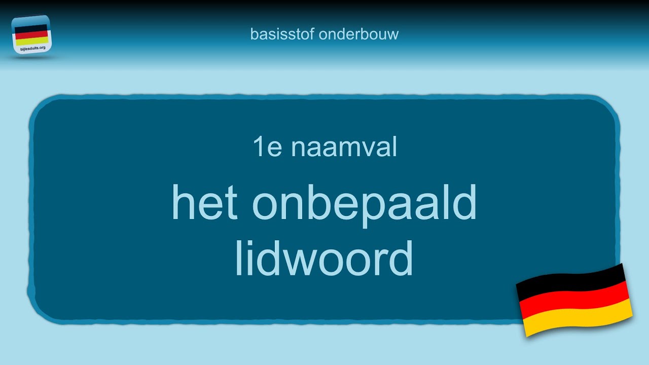 Bijles Duits grammatica 7: het onbepaald lidwoord - YouTube
