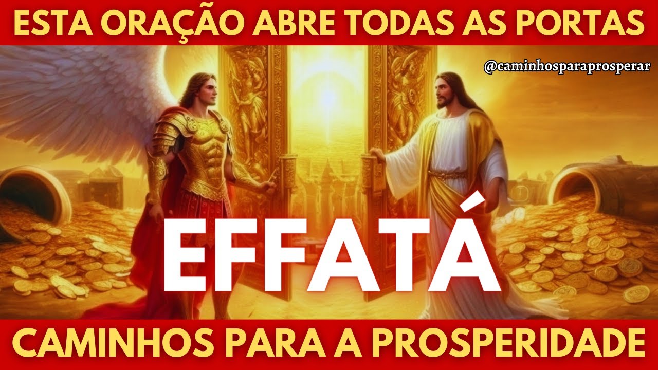 🌟EFFATA DE JESUS E SÃO MIGUEL: ESTA NOITE ABRE TODAS AS PORTAS PARA ...