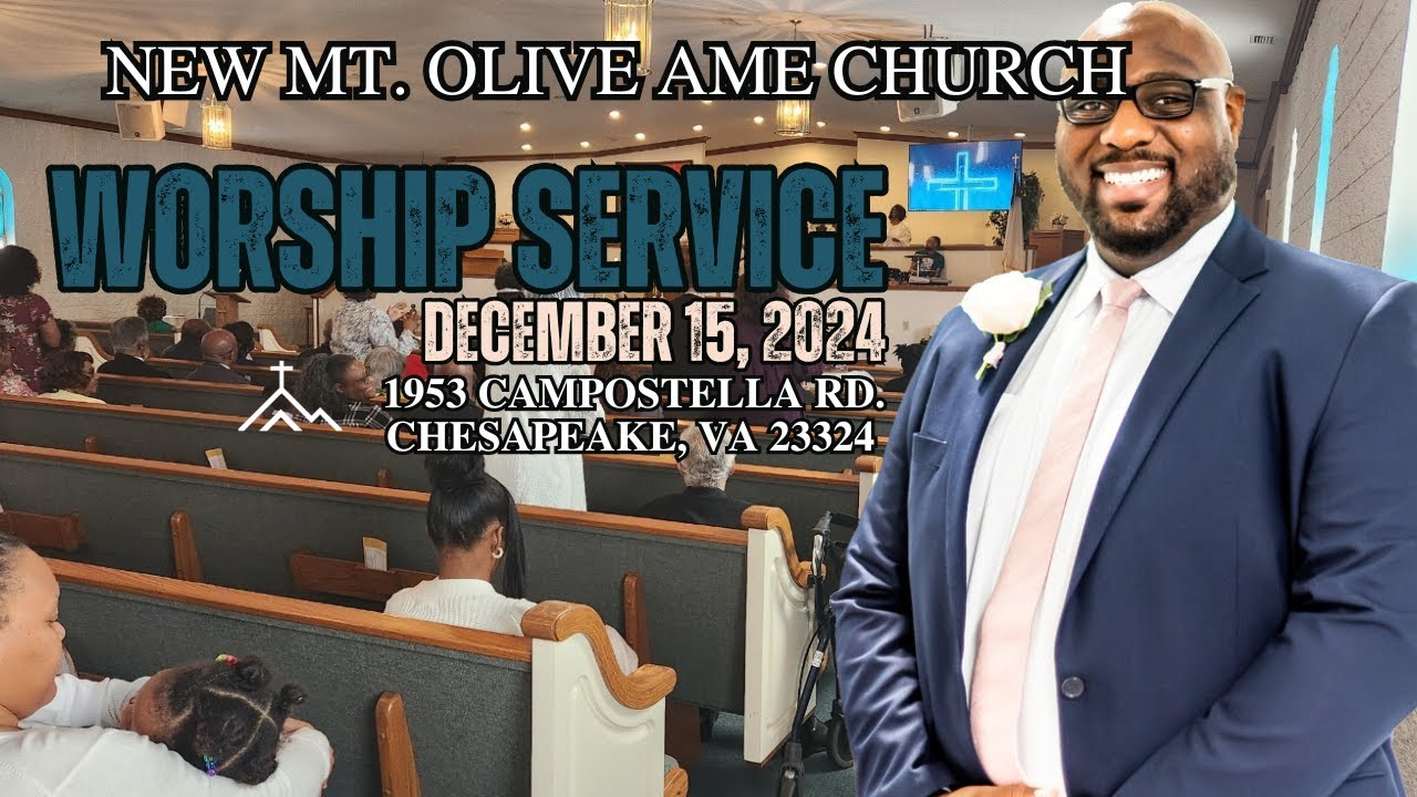 New Mt. Olive AME Church Worship Service 12/15/2024 Rev. Mark Jefferson ...