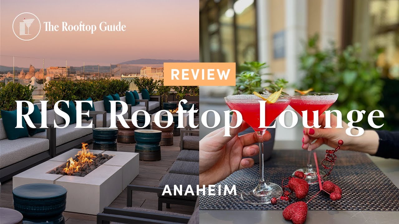 RISE Rooftop Lounge in Anaheim - Review - YouTube