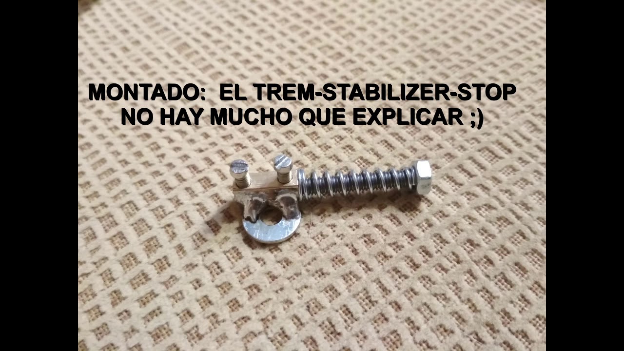 DIY TREM STOP y TREM STABILIZER STOP, de muy bajo coste. "THE ORIGINAL ...