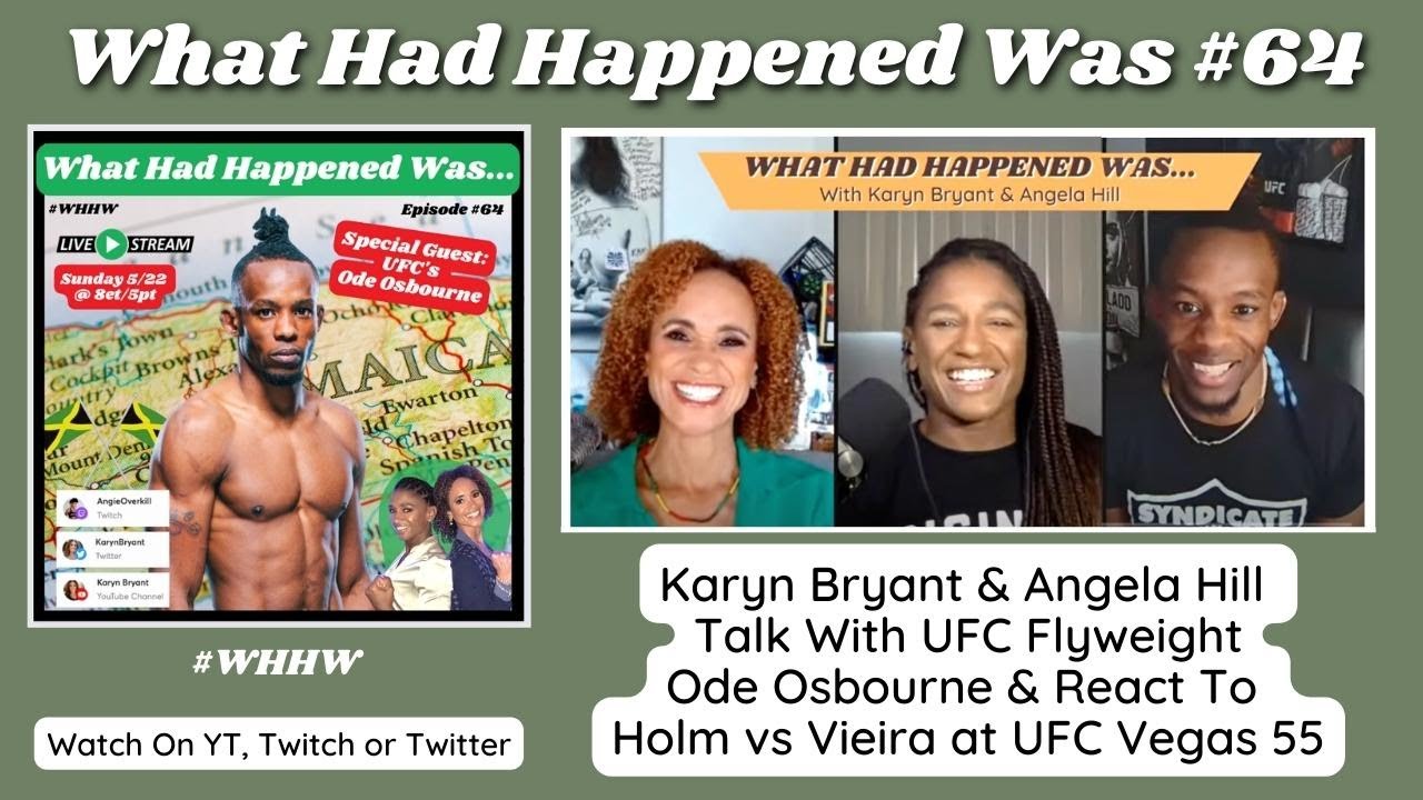 What Had Happened Was 64: Karyn & Angela Welcome UFC's Ode Osbourne ...