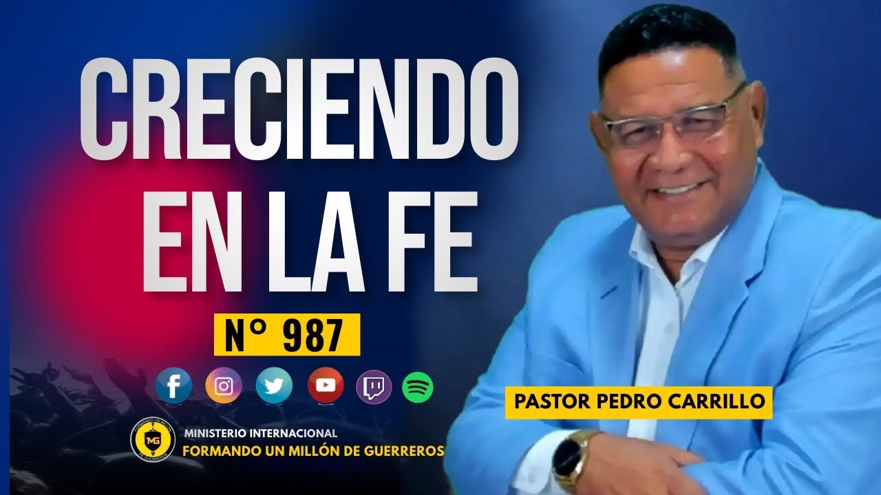 🔴 PEDRO CARRILLO 987 ♦️ "CRECIENDO EN LA FE" - YouTube