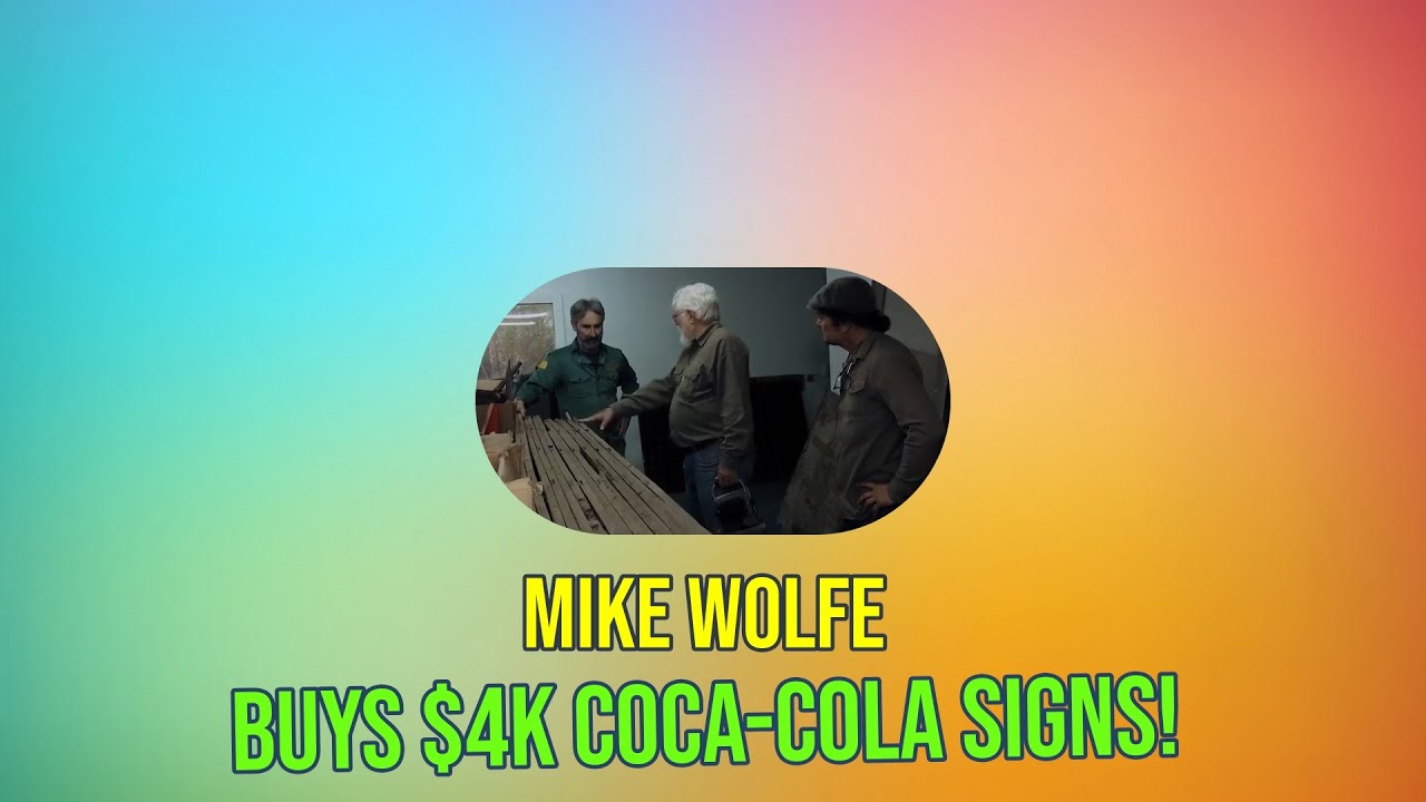 Mike Wolfe Spends $4K on Rare Coca-Cola Signs Ahead of American Pickers ...