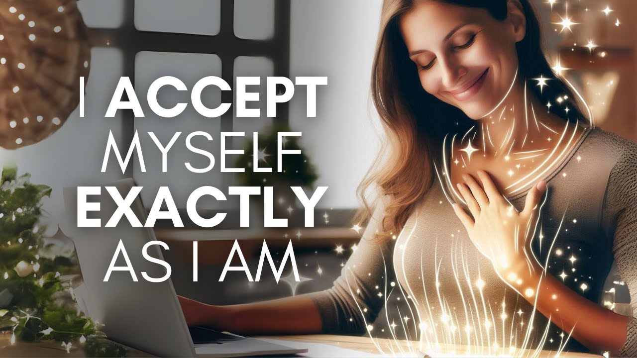 Positive Affirmations for Self Love & Confidence 💖 I Accept Myself ...