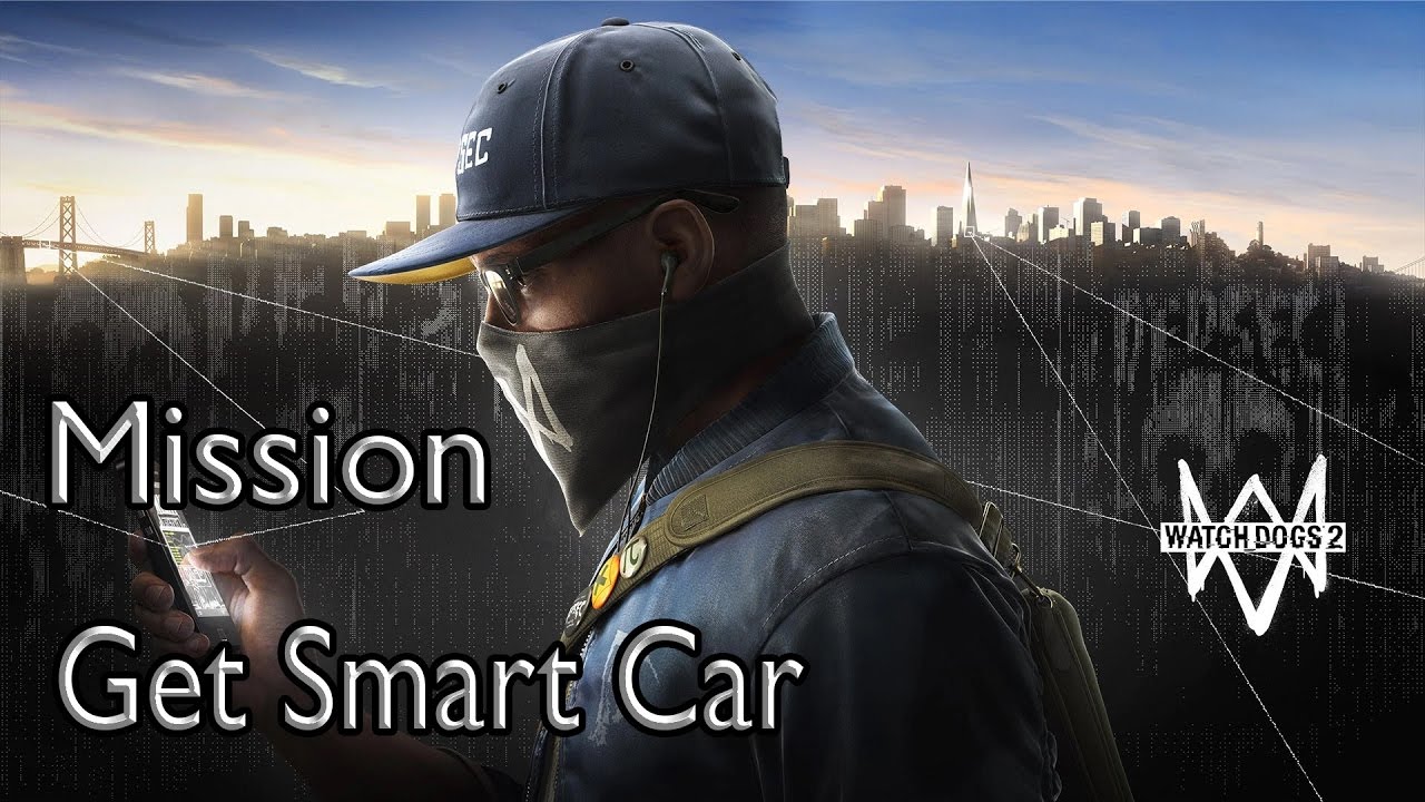 Watch Dogs 2 Mission Get Smart Car - YouTube