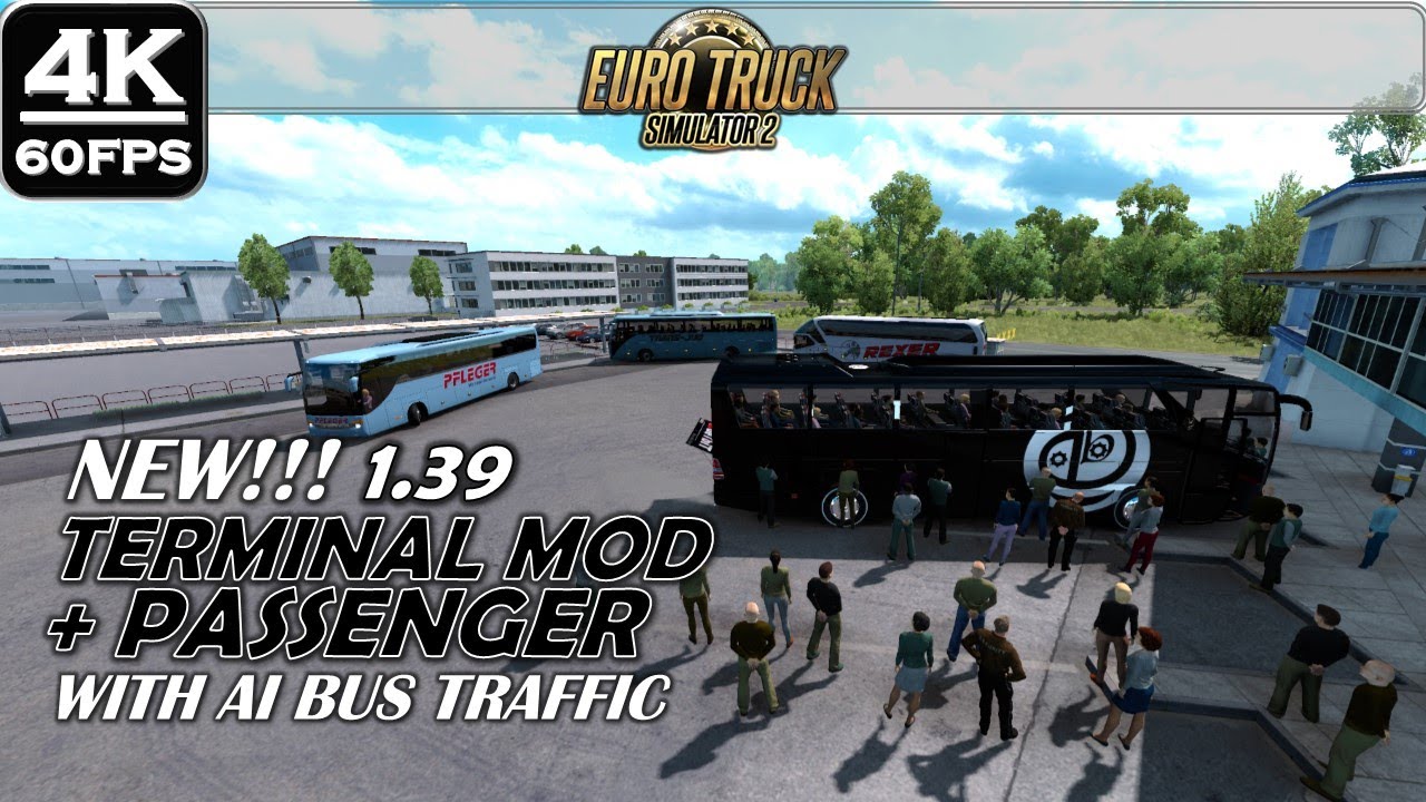 ETS2 1.39 NEW BUS TERMINAL + PASSENGER MOD WITH REAL AI BUS TRAFFIC ...