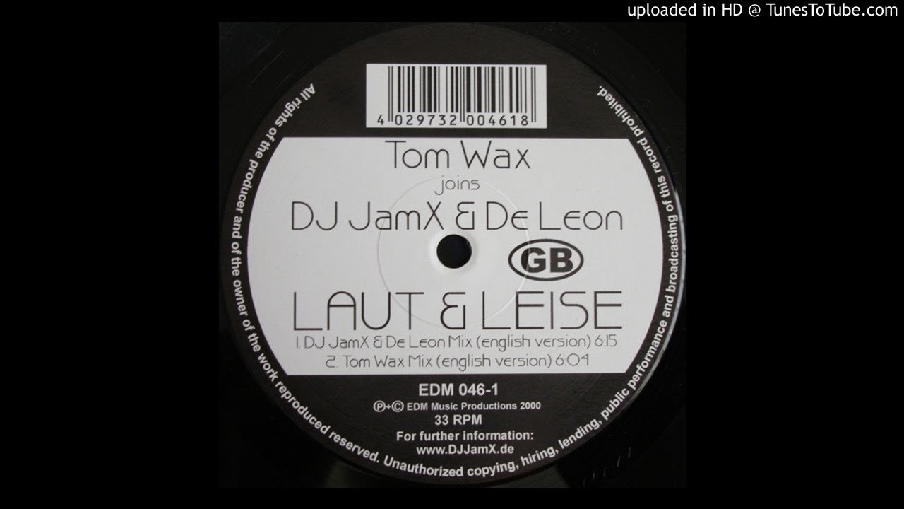 Tom Wax Joins JamX & De Leon - Laut & Leise (Dj JamX & De Leon Mix ...