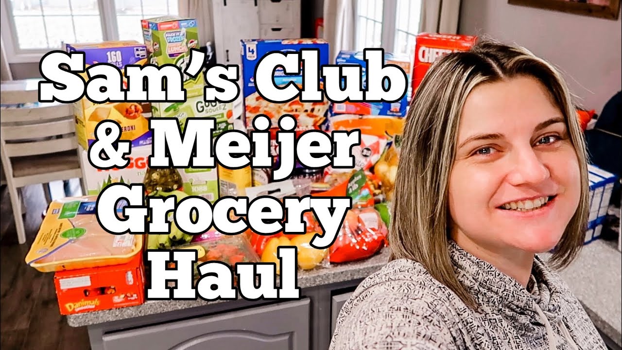 *HUGE* SAM'S CLUB & MEIJER GROCERY HAUL | FAMILY OF 5 GROCERY HAUL ...