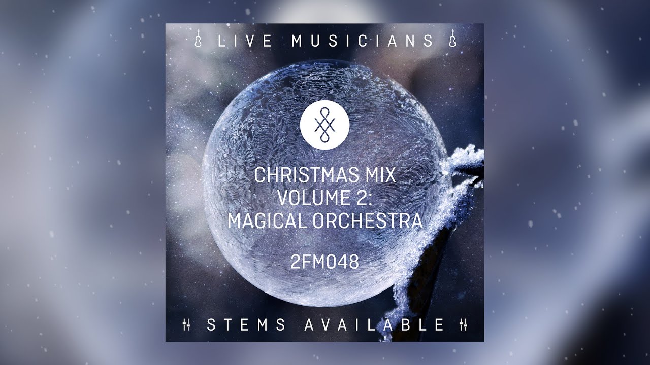 2FM048 || Christmas Mix Volume 2: Magical Orchestra - YouTube