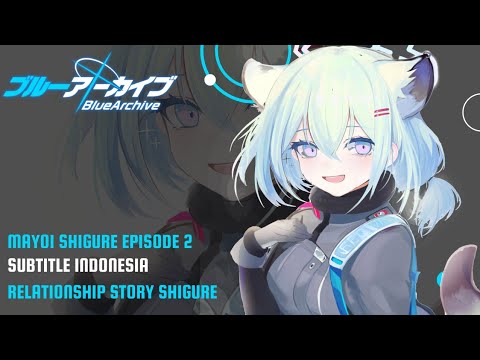 Relationship Story Mayoi Shigure Episode 2 [INDO SUB] - Blue Archive ...