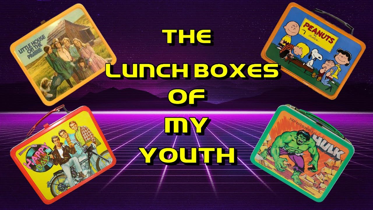 The Lunchboxes Of My Youth - A brief history of the kids lunchbox ...