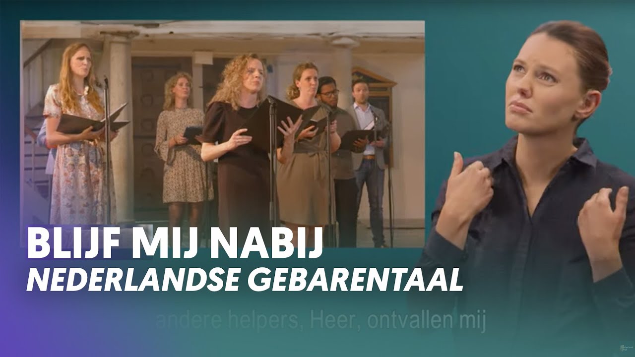 Blijf mij nabij (Met Nederlandse Gebarentaal) Nederland Zingt - YouTube