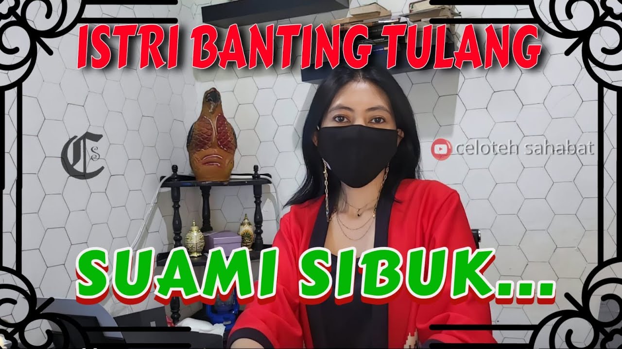 ISTRI KERJA KERAS, SUAMI SIBUK ........? - YouTube
