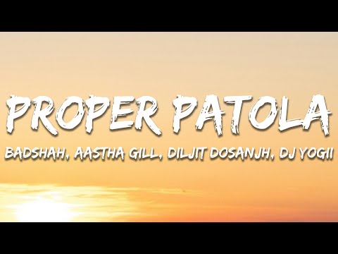 Proper Patola - Badshah, Aastha Gill Diljit Dosanjh, Dj Yogii (Lyrics) | 7clouds Hindi