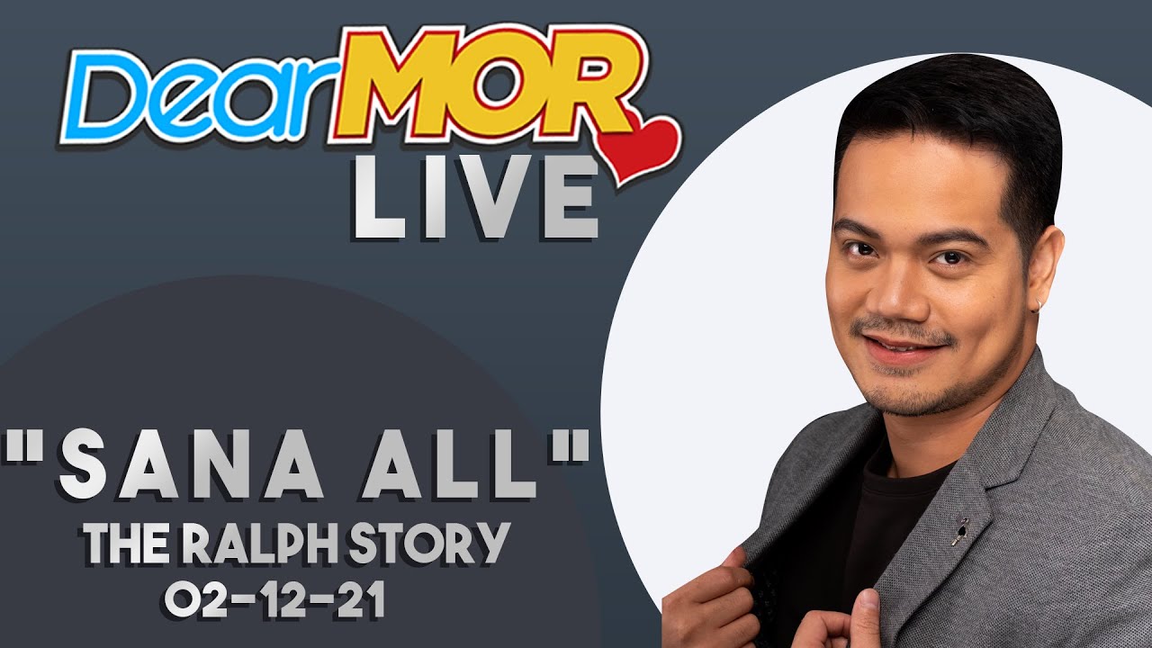 Dear MOR Live: "Sana All" The Ralph Story 02-12-21 - YouTube