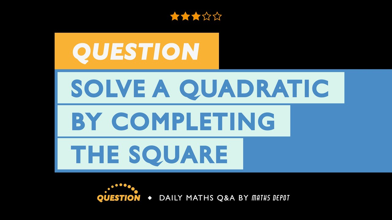 SOLVE a QUADRATIC by COMPLETING THE SQUARE - YouTube
