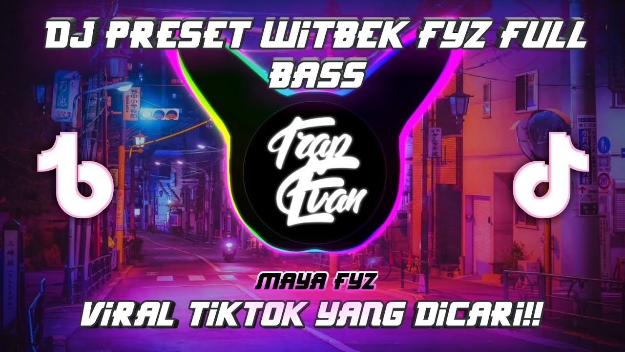 DJ PRESET WITBEK FYZ FULL BASS VIRAL TIKTOK MENGKANE 2022 - YouTube