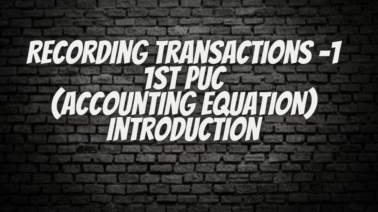 Accounting Equation (Introduction) || Recording Transactions || Basics of accounts - YouTube