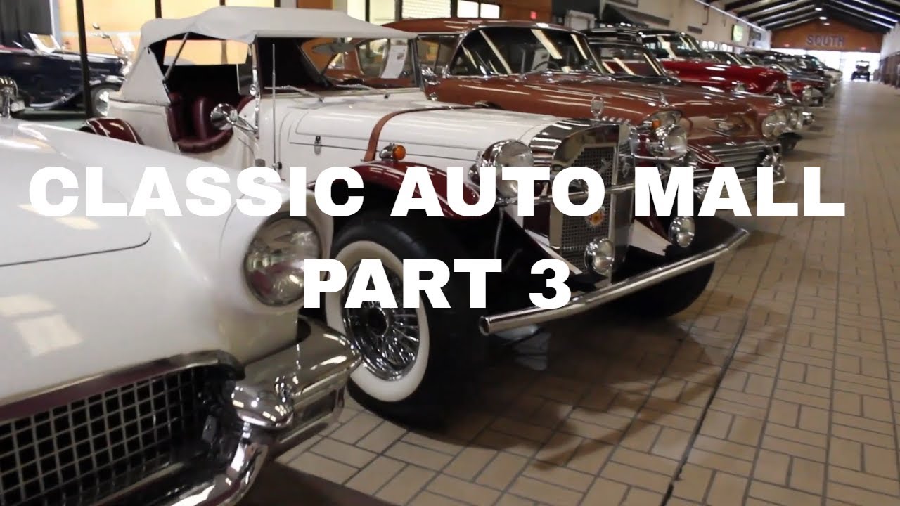 My trip to the CLASSIC AUTO MALL - PART 3 - YouTube