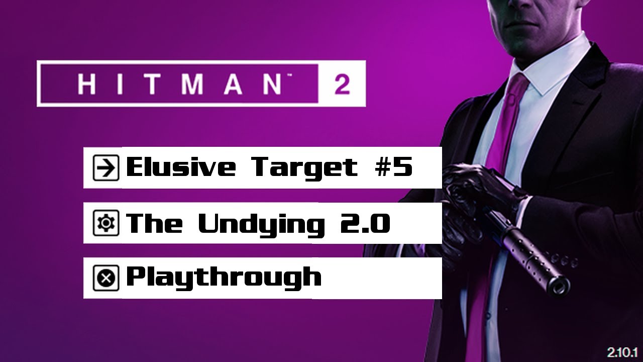 Hitman 2 - Elusive Target #5 Playthrough - The Undying Returns - YouTube