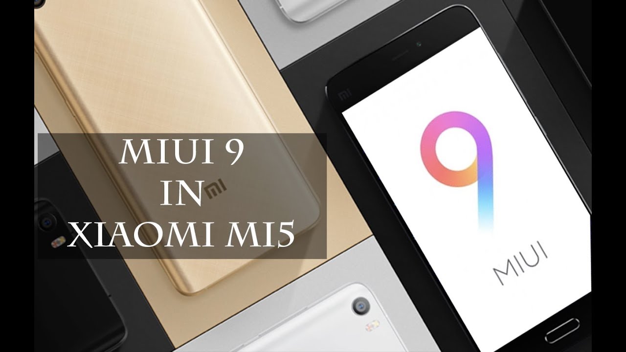 How to Install MIUI 9 into the Xiaomi Mi5 - YouTube