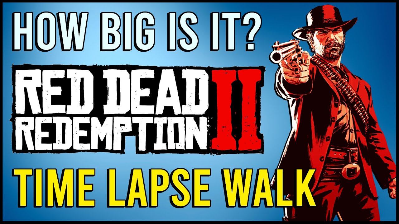 How Big Is Red Dead Redemption 2? | A Time Lapse Walk Across The Five ...