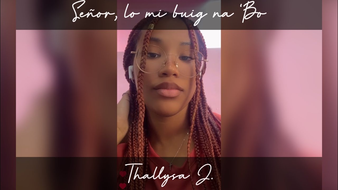 Señor, lo mi buig na ‘Bo - Thallysa J. - YouTube