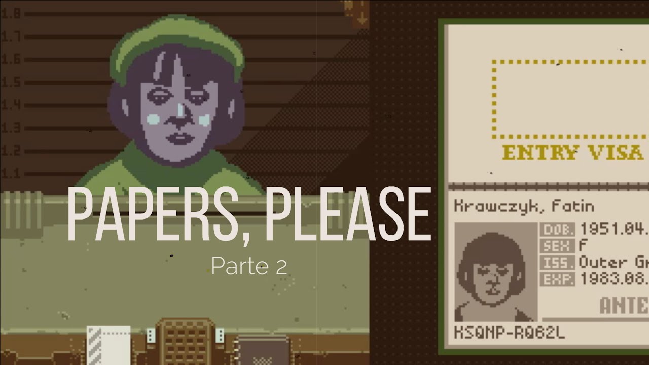 Papers, Please. Frontera de Arstonzka, Grestin. Parte 2 - YouTube