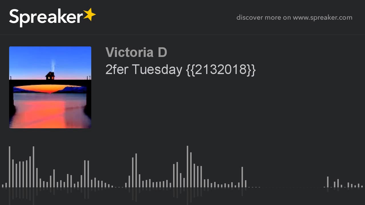 2fer Tuesday {{2132018}} - YouTube
