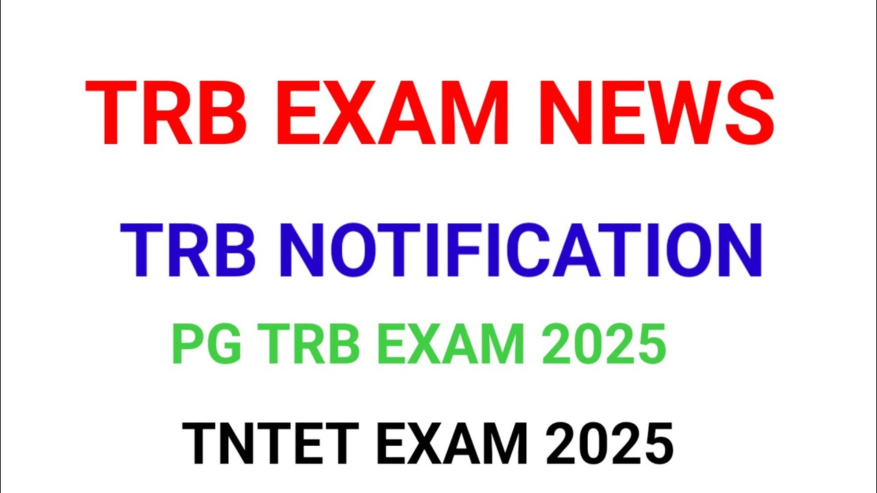 TRB EXAM NEWS/TRB Next Notification/TNTET EXAM Notification 2025/PG TRB EXAM Notification 2025 ...