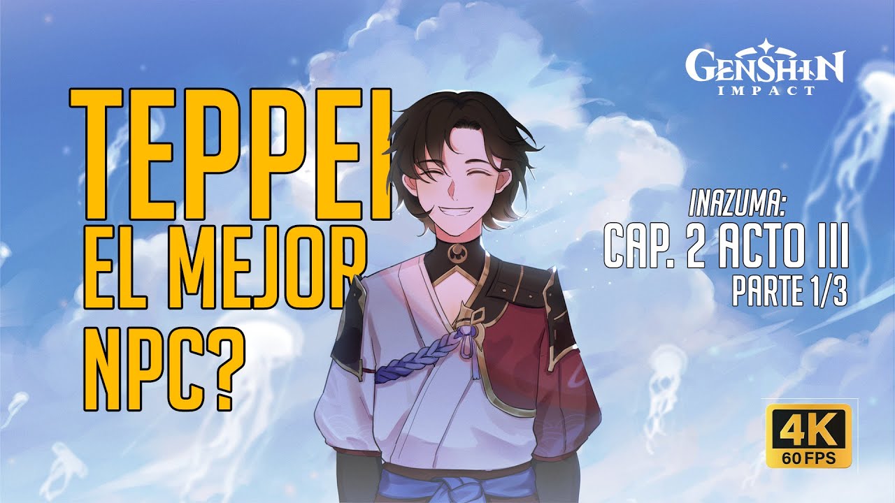 TEPPEI, ¿el MEJOR NPC de Genshin Impact? | Misión de Arconte Cap. 2 Acto III #1 [PS5 4K 60p ...