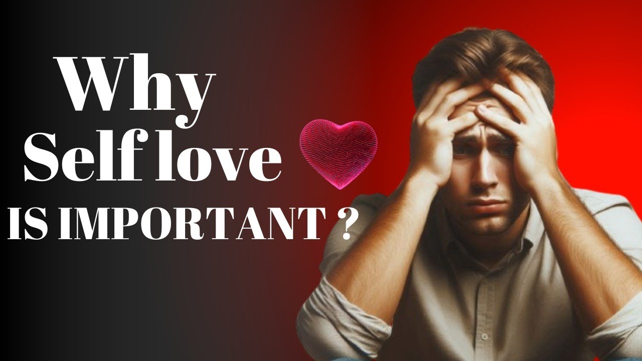 WHY SELF LOVE IS SO IMPORTANT ️ | MOTIVATIONAL VIDEO 2024 ️‍🩹 - YouTube
