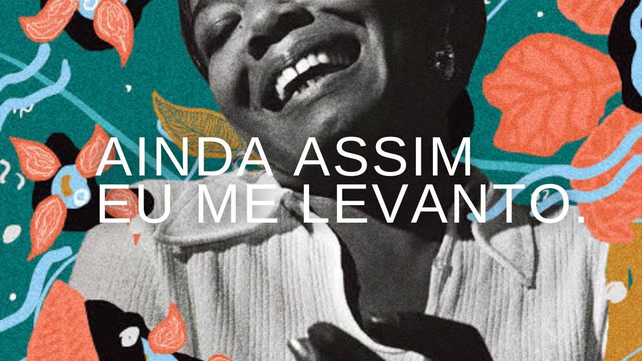 Ainda assim me levanto (Still i rise) - Maya Angelou - YouTube