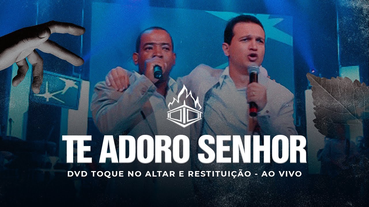 Toque no Altar - Te Adoro Senhor | DVD Toque no Altar & Restituição ...