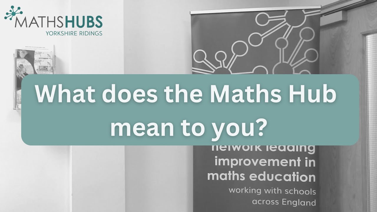 What does the Maths Hub mean to you? Hear what it means to @yrmathshub ...