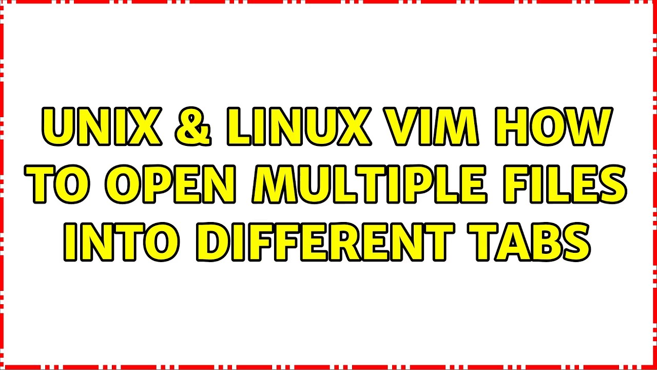 Unix Linux Vim How To Open Multiple Files Into Different Tabs 2 Unix Linux Vim How To Open Multiple Files Into Different Tabs 2