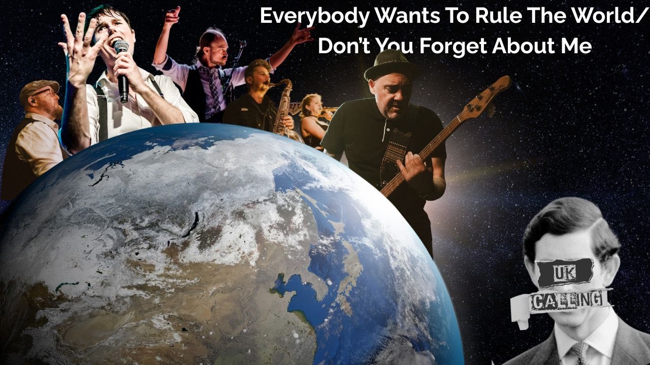 UK Calling - Everybody Wants To Rule The World/ Don't You Forget About ...