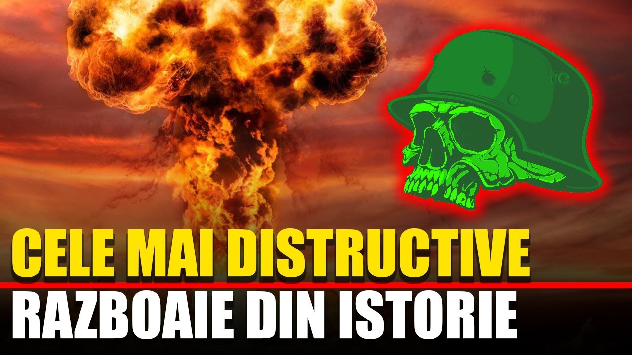 Cele Mai Distructive Razboaie Din Istoria Omenirii - YouTube