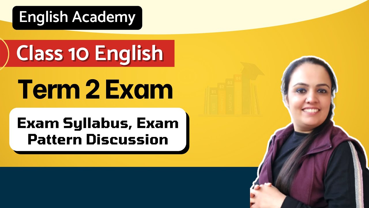 Class 10 English Term 2 Exam Syllabus, Exam Pattern Discussion | Class ...